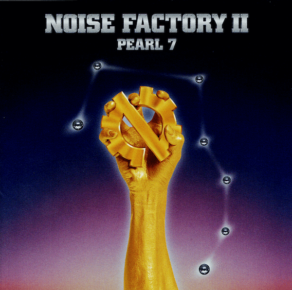 NOISE FACTORY II~Pearl 7 - NOISE FACTORY | vkgy (ブイケージ)