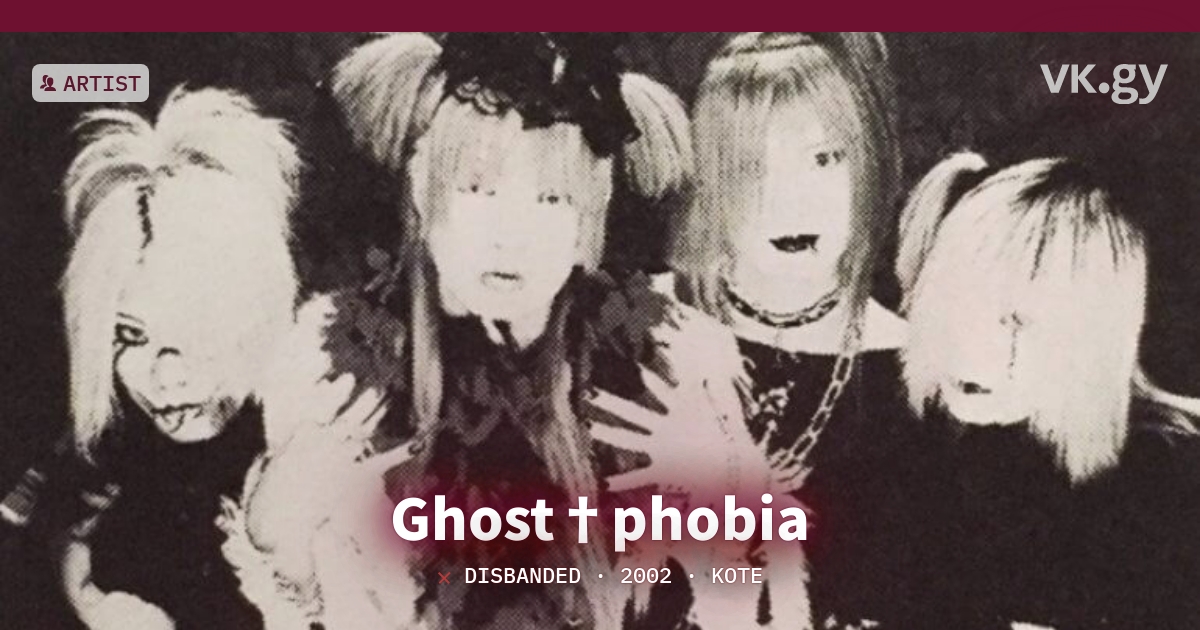 Ghost†phobia profile | Ghost†phobiaプロフィール | vkgy (ブイケージ)