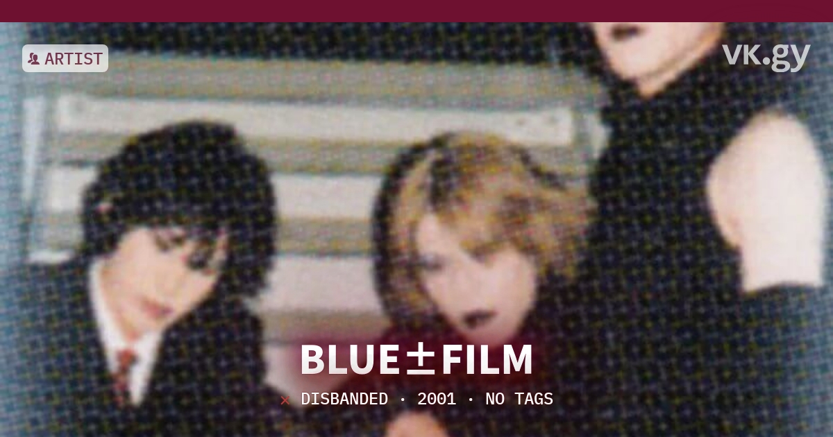 BLUE±FILM profile | BLUE±FILMプロフィール | vkgy (ブイケージ)