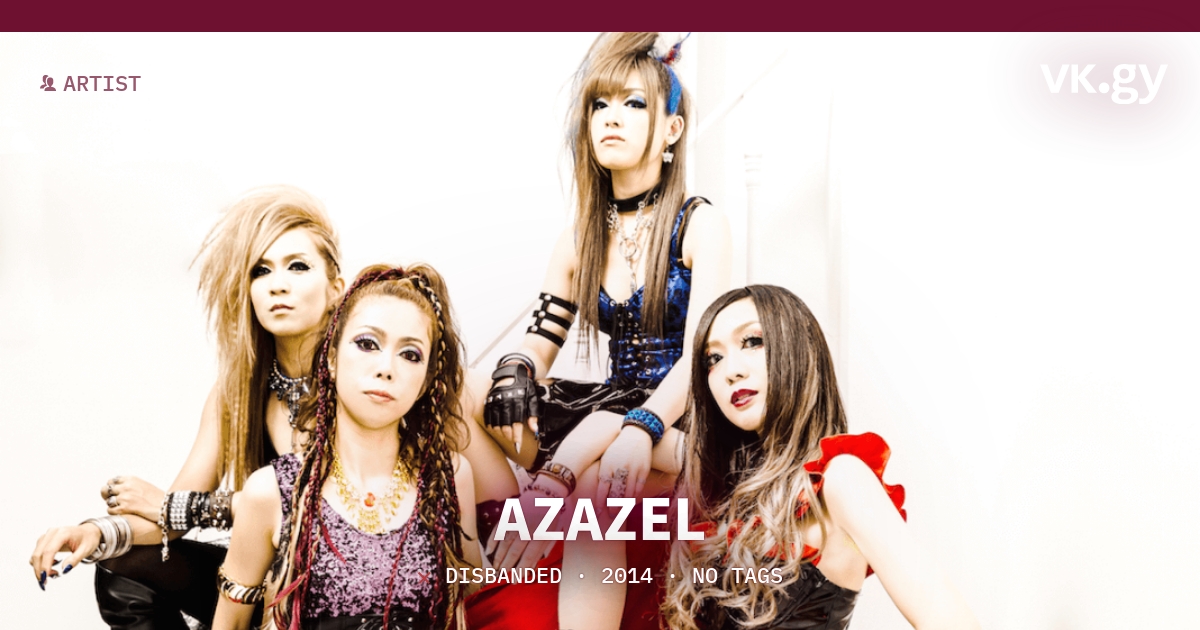 AZAZEL profile | AZAZELプロフィール | vkgy (ブイケージ)